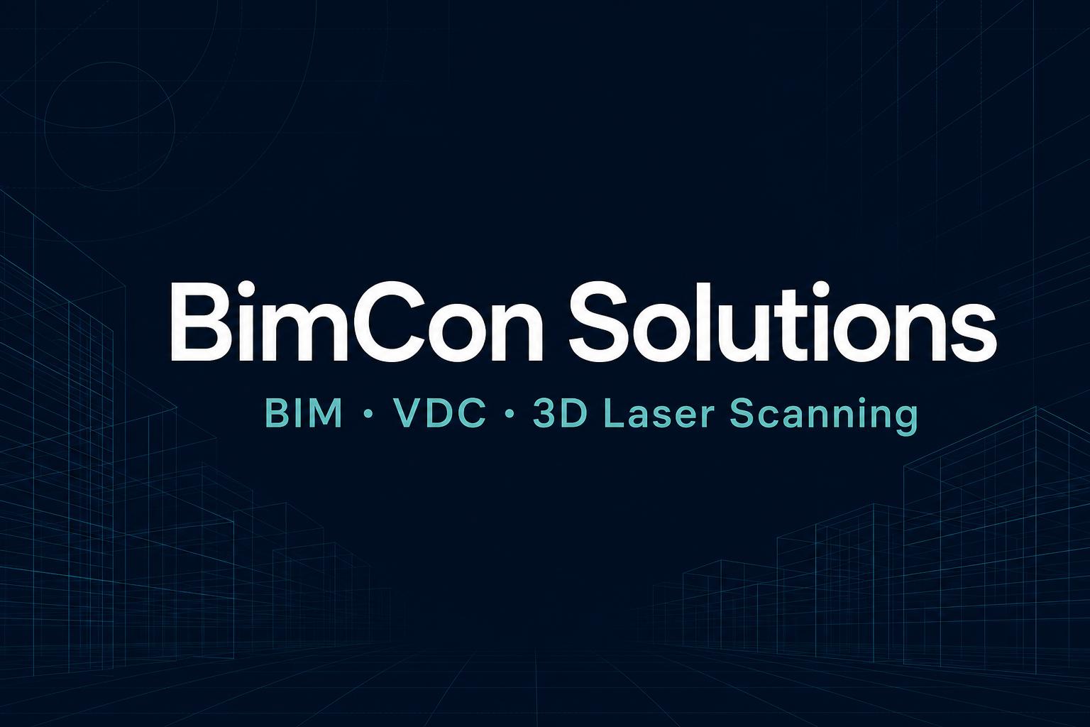 BIM, VDC & 3D Laser Scanning | BimCon Solutions